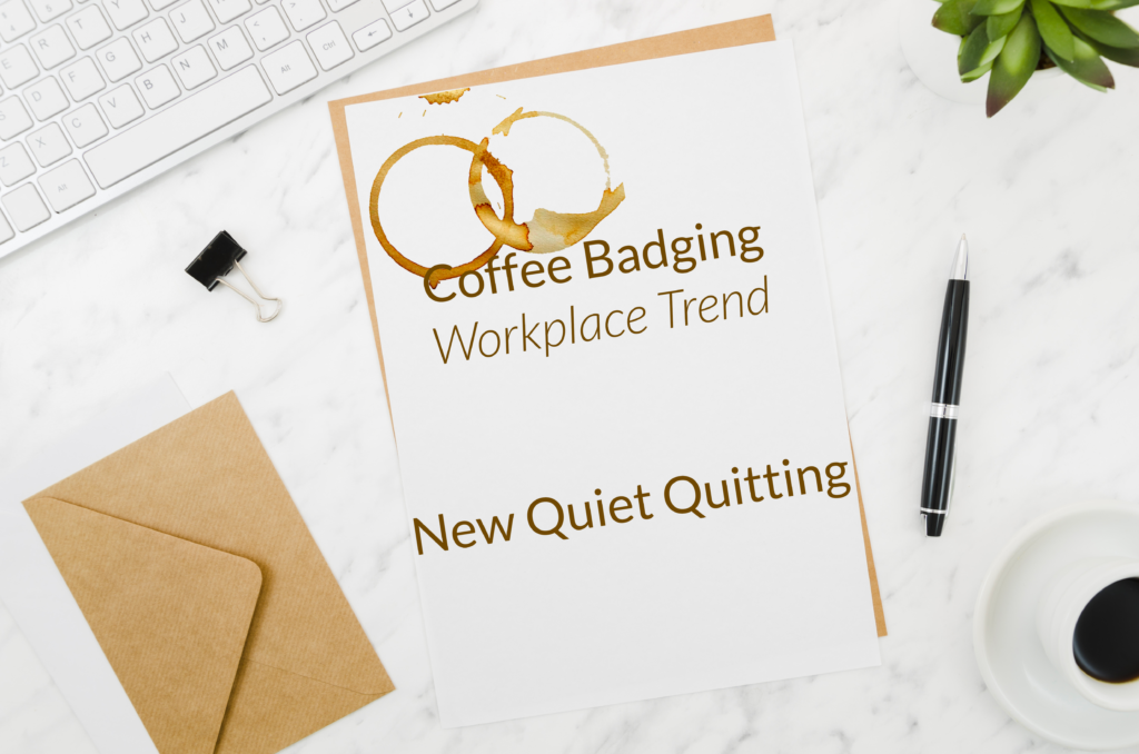 Coffee Badging is the New Quiet Quitting - SDEAHR